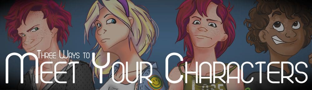 How to Meet Your Characters Without Doing Tons of Character Worksheets ...